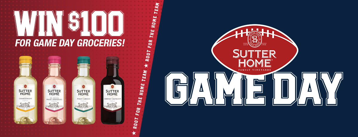 Official Rules - Sutter Home Game Day Groceries Sweepstakes